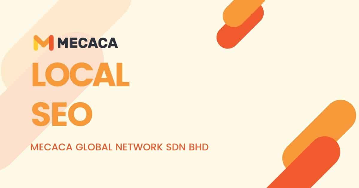 Local SEO - MECACA GLOBAL NETWORK